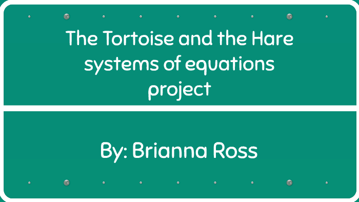 The Tortoise and the Hare systems of equations project by Niyah Johnson ...