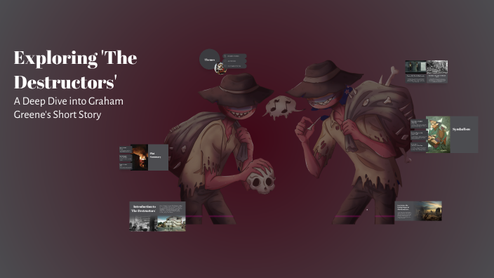 Exploring 'The Destructors' by Ayyan Malik on Prezi