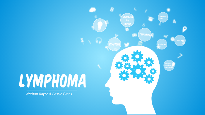 Lymphoma ; Cassie Evans, Nathan Boyce by nathan boyce on Prezi