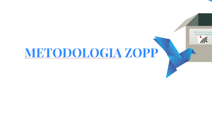 METODOLOGIA ZOPP by Diana Nochebuena on Prezi