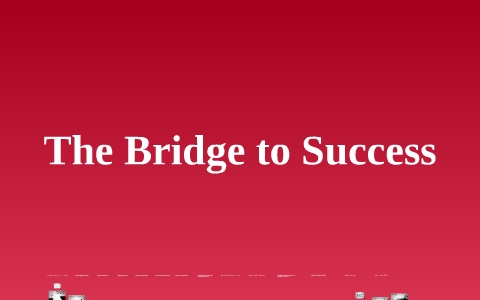 Best Version of the "Bridge to Success" by Academic Coach on Prezi