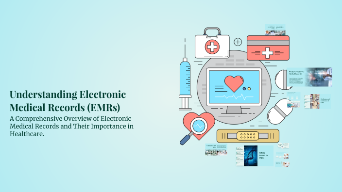 Understanding Electronic Medical Records (EMRs) by Oneal Johnson on Prezi