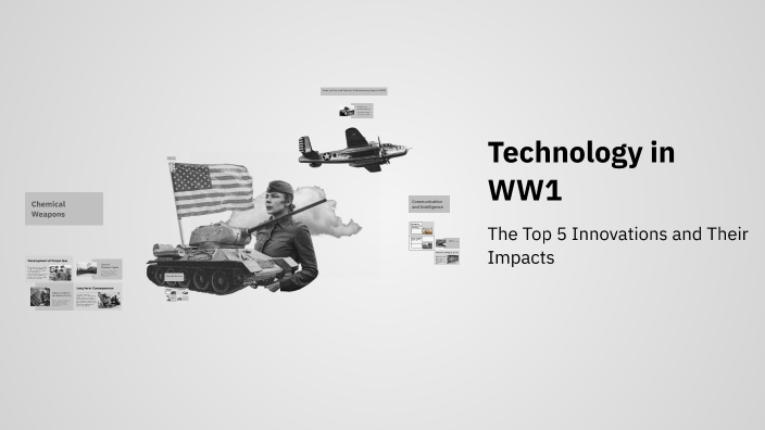 Technology in WW1 by Maya Gehrke on Prezi