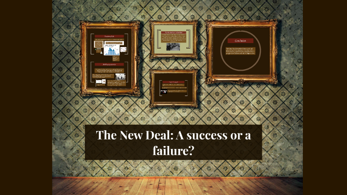 The New Deal: A success or a failure? by Alex Cusumano on Prezi
