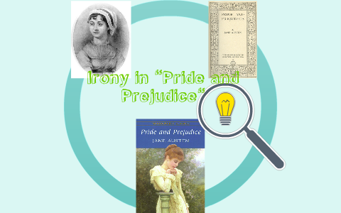 Irony in "Pride and Prejudice" by Claire Berendzen on Prezi