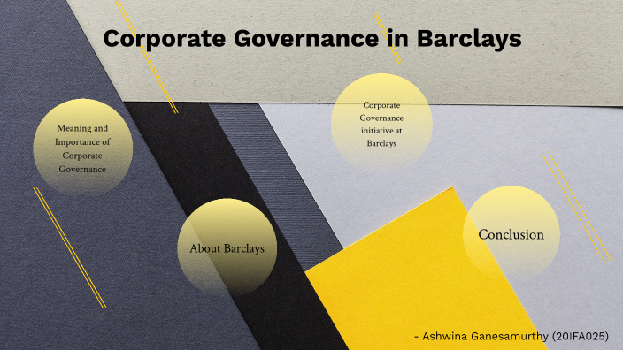 Corporate Governance in Barclays by Ashwina Ganesamurthy on Prezi