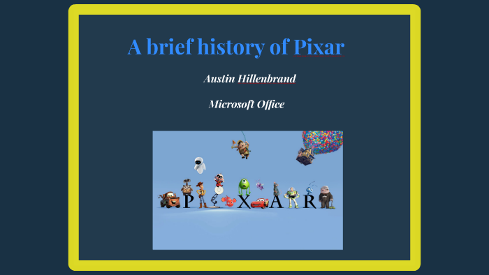 A brief history of pixar by Austin Hillenbrand on Prezi