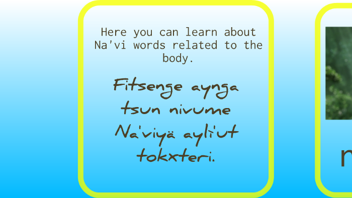 Na'vi Vocabulary 1 - The Body by Le'eylan forum.learnnavi.org on Prezi