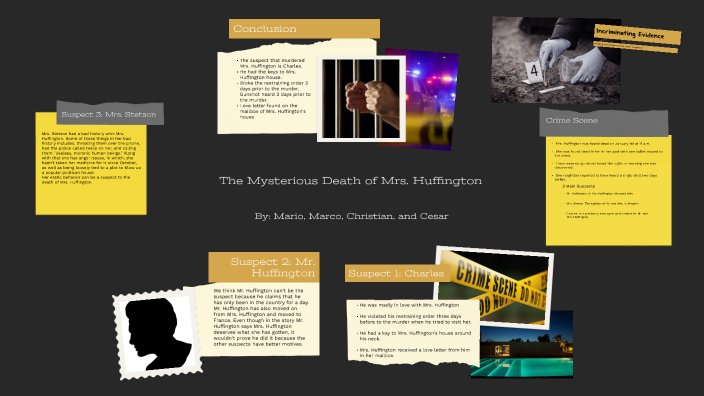 The Mysterious Death of Mrs. Huffington by Mario Gomez on Prezi