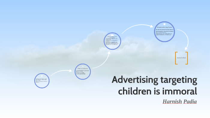 Advertising targeting children is immoral by Harnish Padia on Prezi