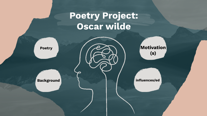 Poetry Project: Oscar wilde by alaina webster on Prezi