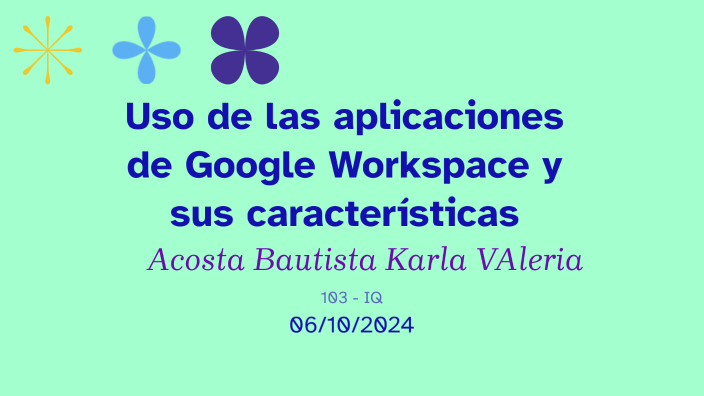 Uso de las aplicaciones de Google Workspace y sus características by karla valeria acosta ...