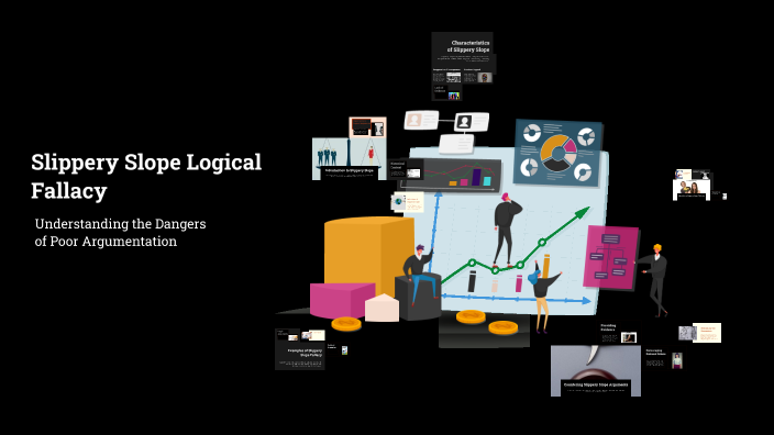 Slippery Slope Logical Fallacy by ALEJANDRO GARCIA on Prezi