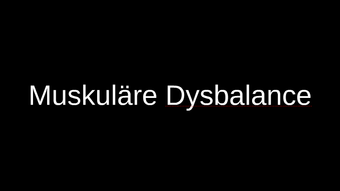 Muskuläre Dysbalance by Marco Schlegel on Prezi