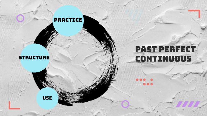 Past Perfect Continuous By Lesli Mar On Prezi