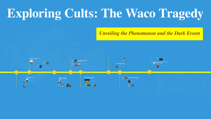 Exploring Cults: The Waco Tragedy by Tom H on Prezi