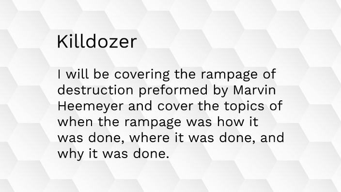 killdozer project by ian schondelmayer on Prezi