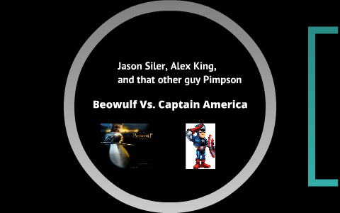 Beowulf Vs. Captain America by Jason Siler on Prezi