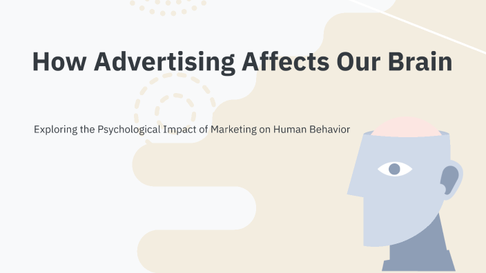 How Advertising Affects Our Brain by Лена Протасеня on Prezi