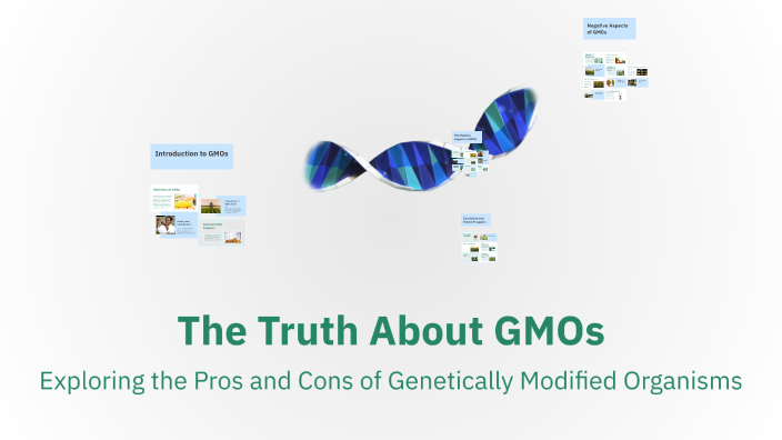 The Truth About GMOs by trinity smith on Prezi