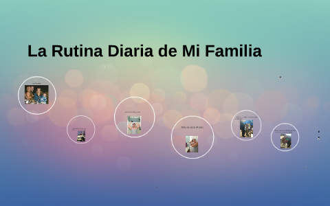 La Rutina Diaria de mi Familia by Vanesssa Trefethen on Prezi