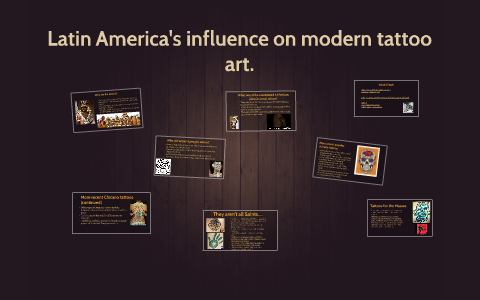 Latin America's influence on modern tattoo art. by Randall Haskins on Prezi