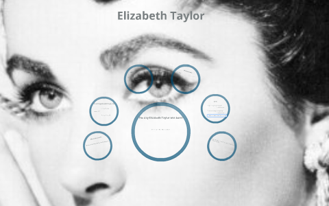 Elizabeth Taylor by ashley yelder on Prezi