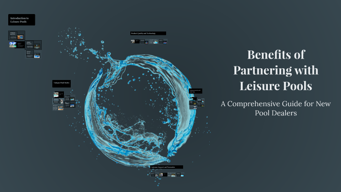 Benefits of Partnering with Leisure Pools by Rich Pohler on Prezi