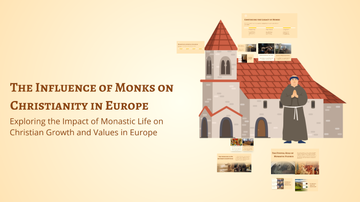 The Influence of Monks on Christianity in Europe by Dean Hakeo on Prezi