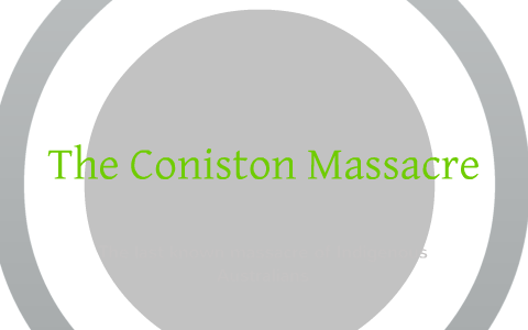 The Coniston Massacre by Brendan Kong on Prezi