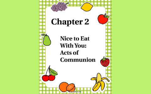 Nice to Eat With You: Acts of Communion by Mary Cheng on Prezi
