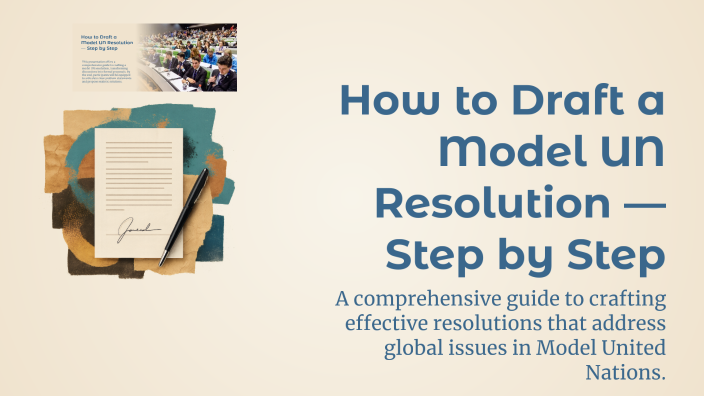 How to Draft a Model UN Resolution — Step by Step by gioia on Prezi