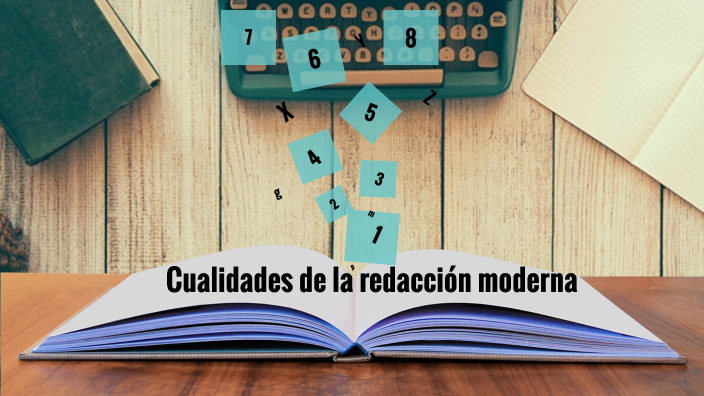 Cualidades de la redacción moderna by Miriam Elena García on Prezi