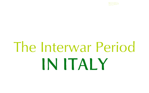 Interwar Period- Italy by Fernanda Gerber on Prezi
