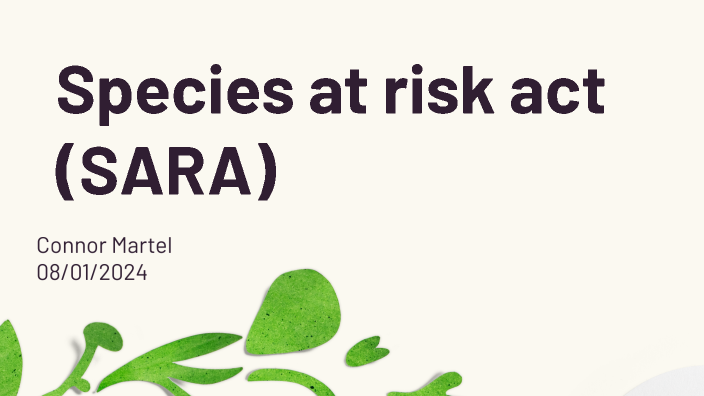 Species at risk act (SARA) by on Prezi