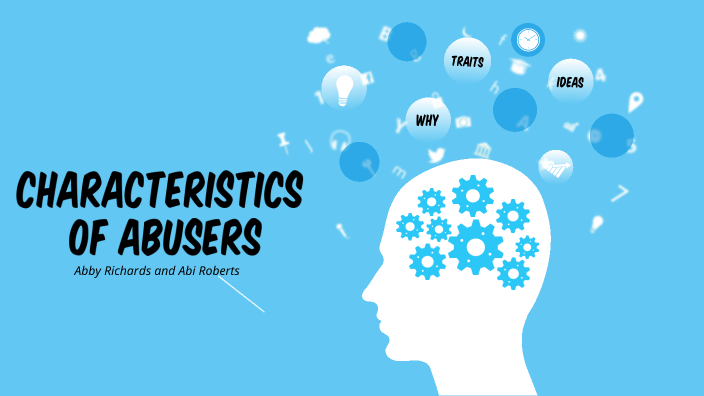 Characteristics of Abusers by Abigail Richards on Prezi
