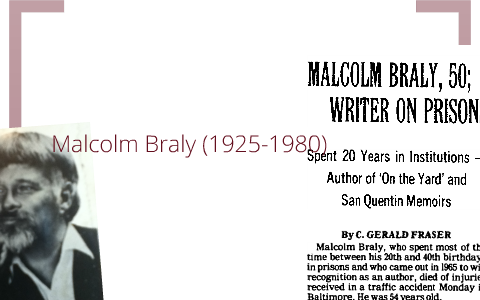 Malcolm Braly -- On the Yard by David Rice on Prezi