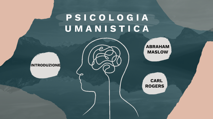 psicologia umanistica by Giulia Manzan on Prezi