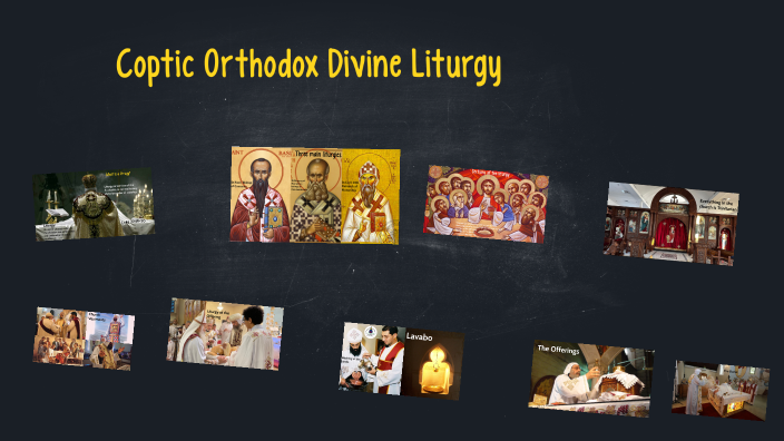 Coptic Orthodox Divine Liturgy by george nakhla on Prezi