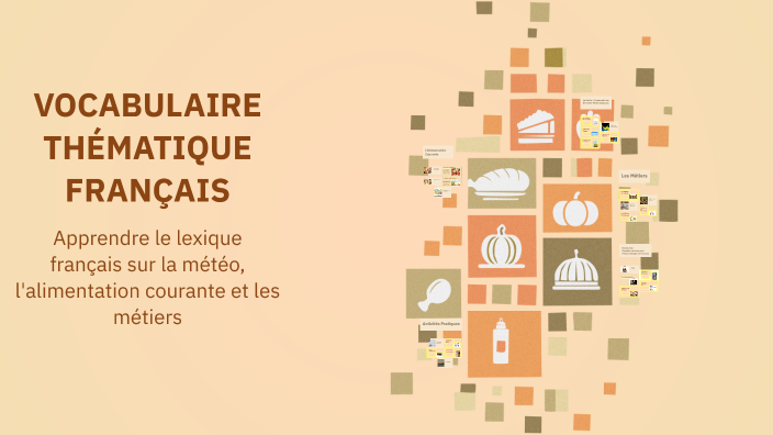 VOCABULAIRE THÉMATIQUE FRANÇAIS by MArion HAZARD on Prezi