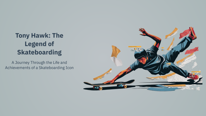 Tony Hawk: The Legend of Skateboarding by David Conca on Prezi