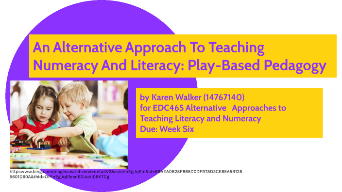 An Alternative Approach To Teaching Literacy and Numeracy: Play Based ...