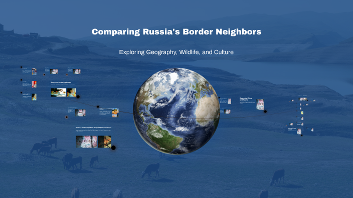Comparing Russia's Border Neighbors by Daniel Hegenbarth on Prezi