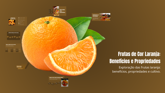 Frutas de Cor Laranja: Benefícios e Propriedades by Breno Edgard on Prezi