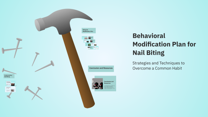 Behavioral Modification Plan for Nail Biting by Isabella Gilbert on Prezi