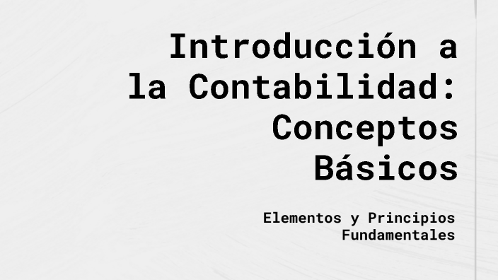 Introducción a la Contabilidad: Conceptos Básicos by fatima salinas on ...