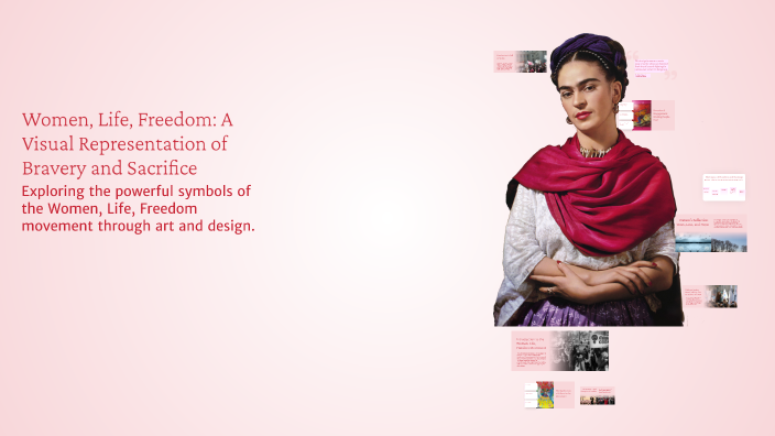 Women, Life, Freedom: A Visual Representation of Bravery and Sacrifice ...