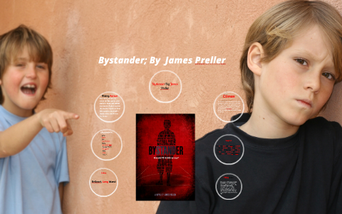 Bystander; By James Preller by King Raines on Prezi