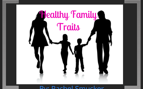 Healthy Family Traits by Rachel Smucker