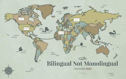 Bilingual vs. Monolingual by Amanda Pahl on Prezi